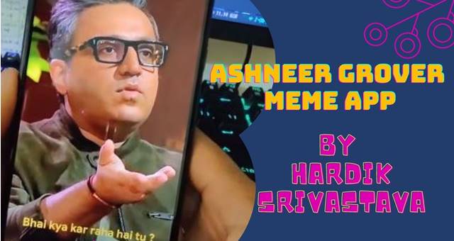 Ashneer Grover Meme App To reduce Screen Time - Developed by Hardik ...